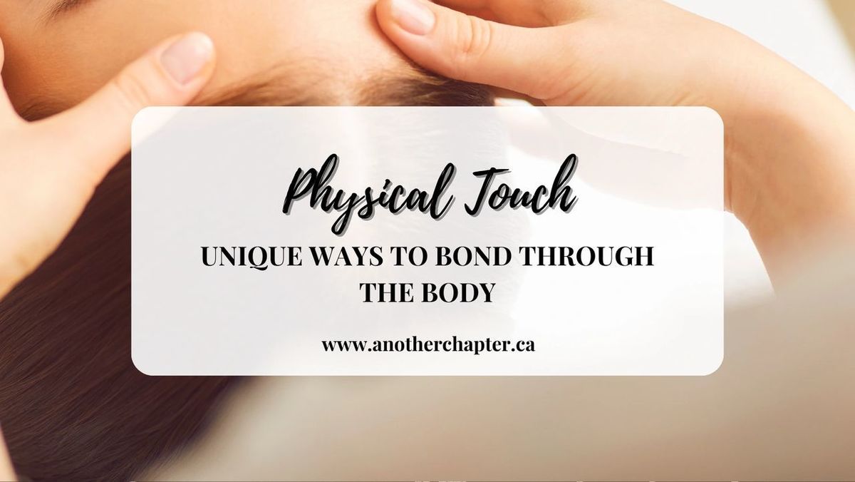 Love Languages: Physical Touch | Another Chapter Counselling